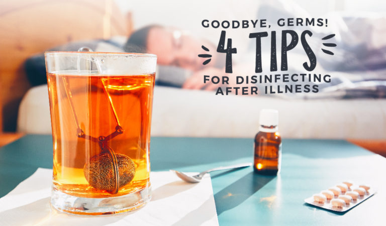 Goodbye, Germs! 4 Tips for Disinfecting after Illness - The Maids Everett